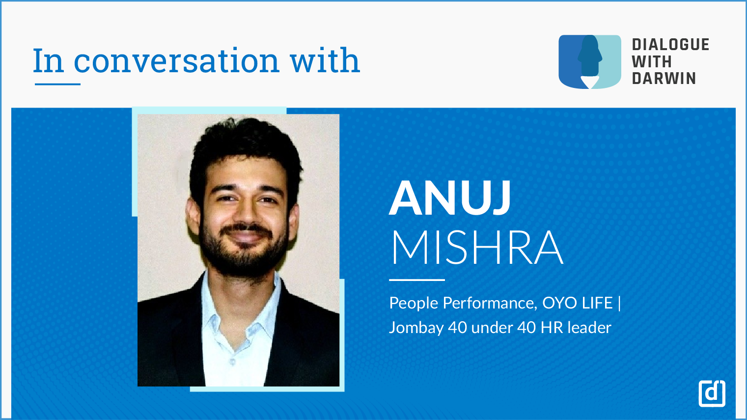Challenges Faced By The HR Function In New-Age Companies - In Conversation With Anuj Mishra